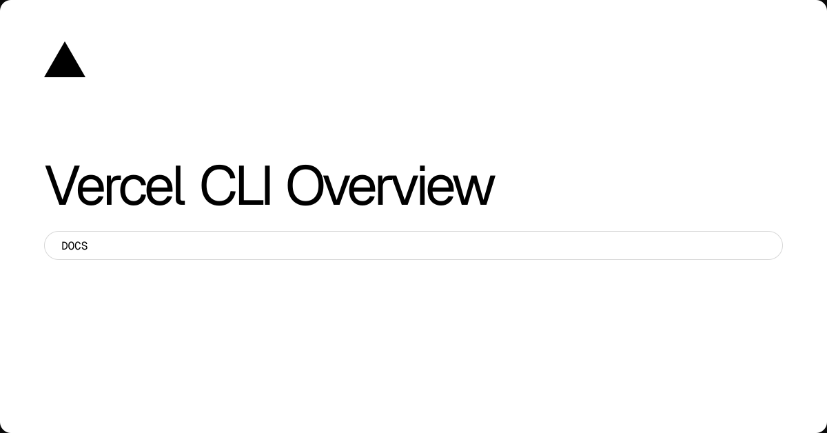 Vercel CLI Overview