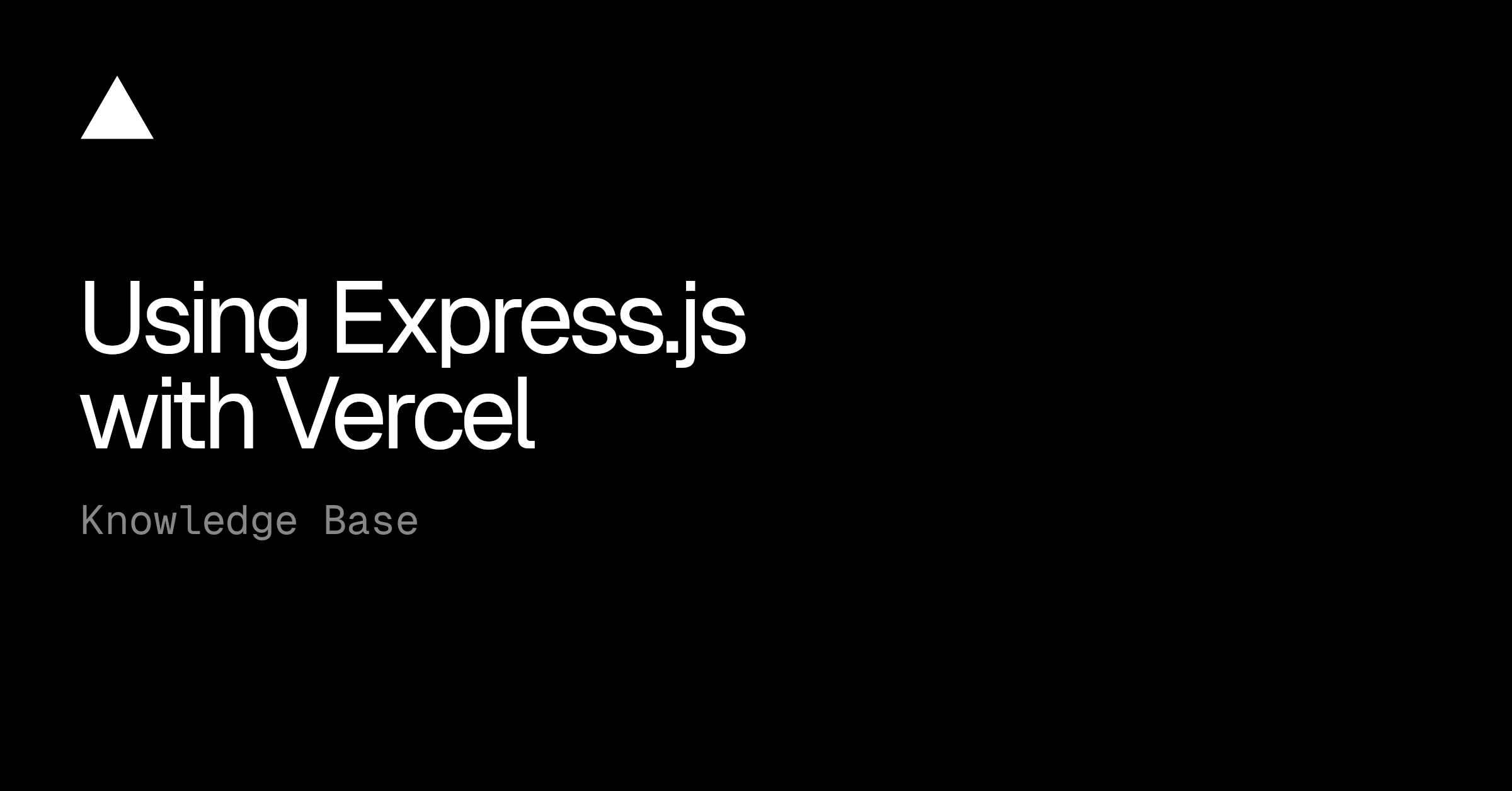 Using Express.js with Vercel | Vercel Knowledge Base