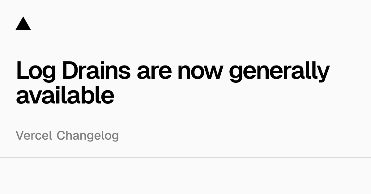 Log Drains are now generally available - Vercel