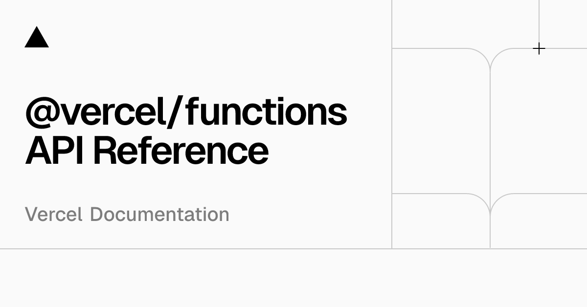 @vercel/functions API Reference