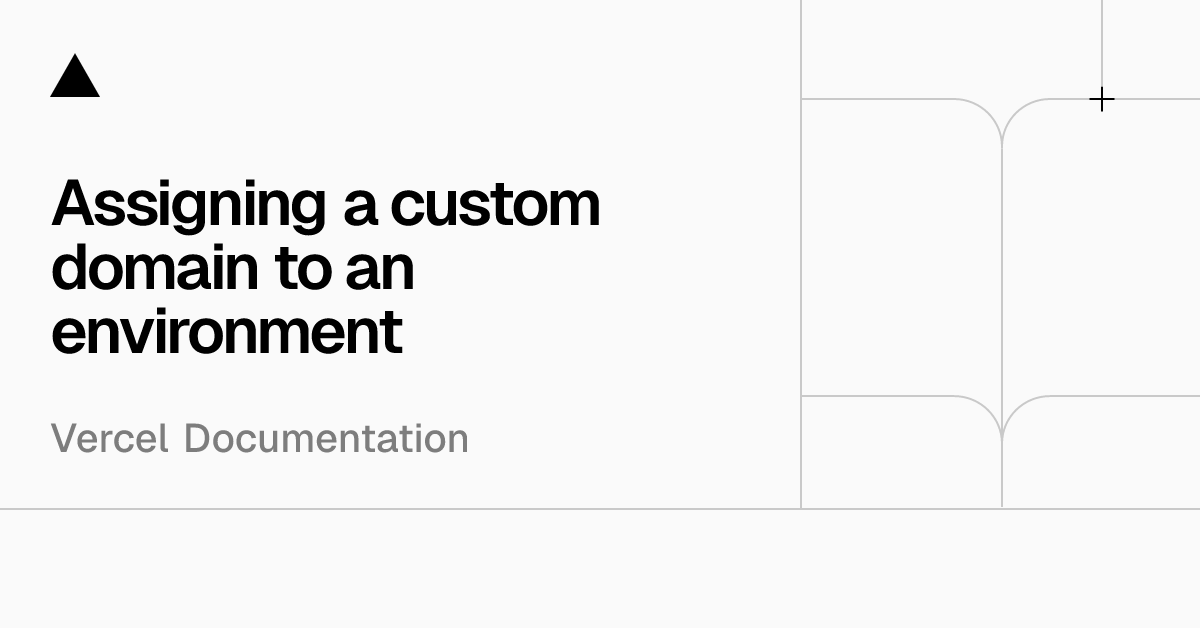 Assigning a custom domain to an environment
