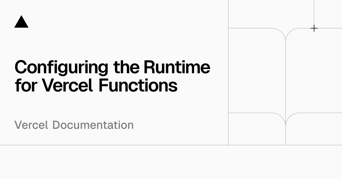 Configuring the Runtime for Vercel Functions