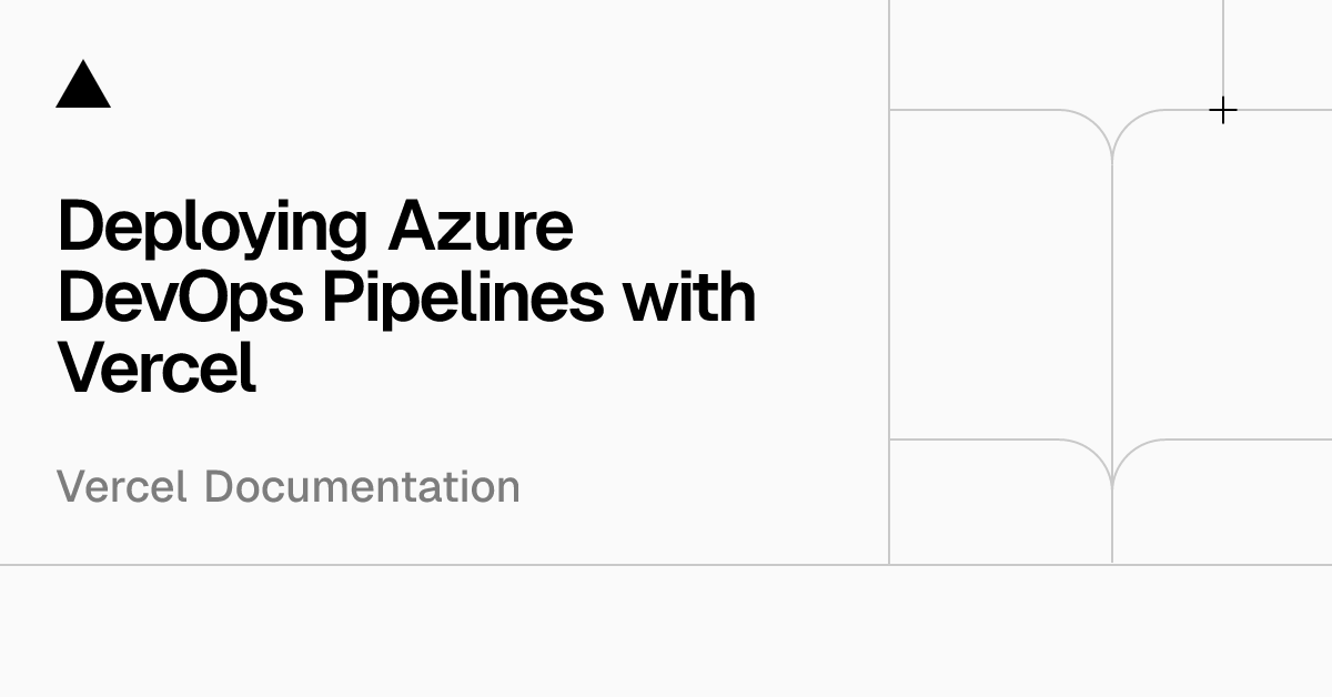 Deploying Azure DevOps Pipelines with Vercel