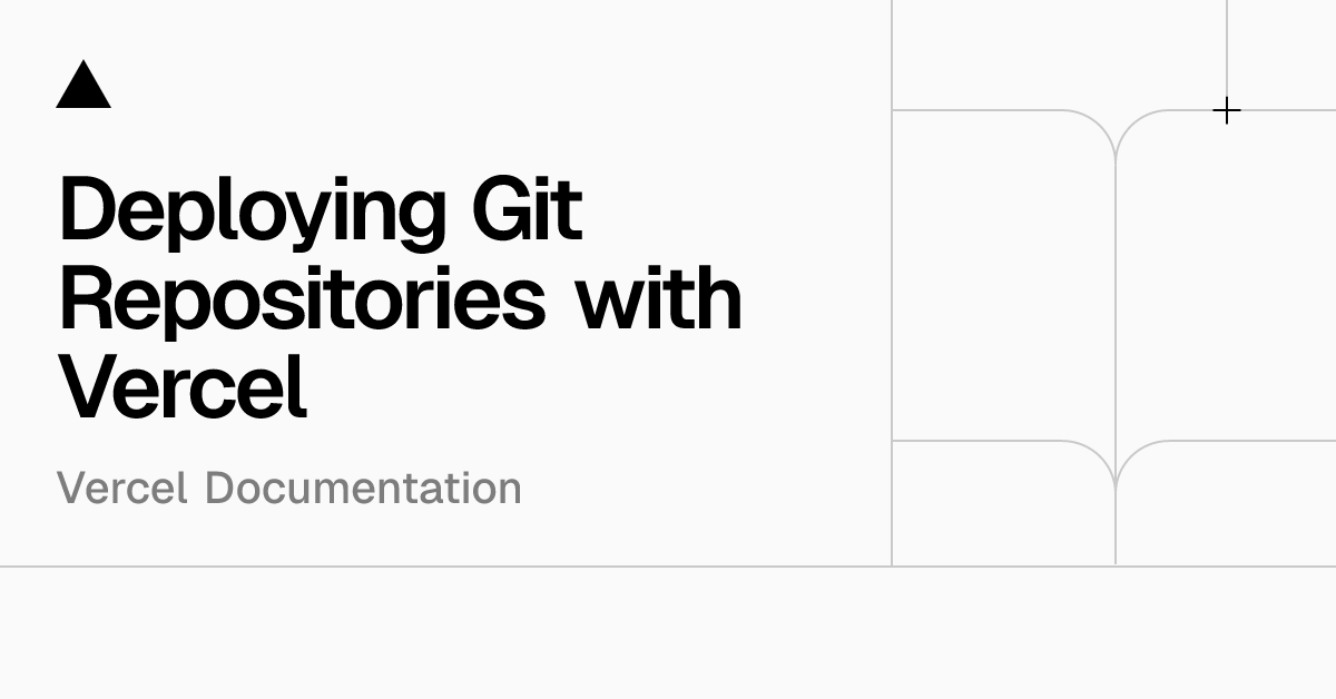 Deploying Git Repositories with Vercel