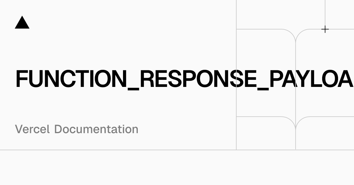 FUNCTION_RESPONSE_PAYLOAD_TOO_LARGE