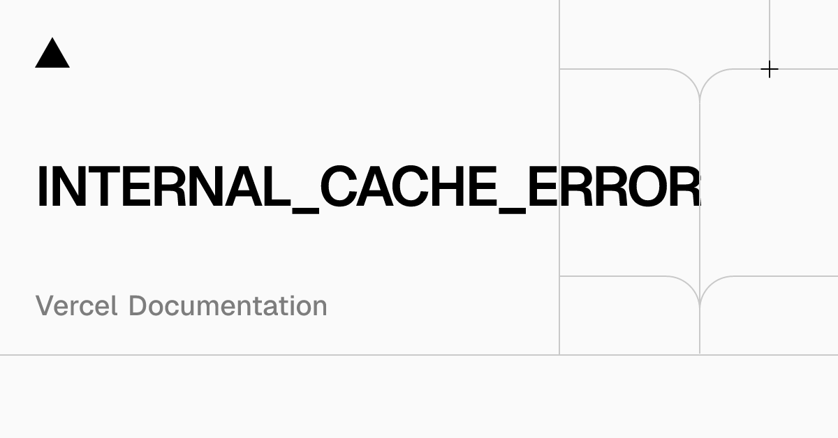 INTERNAL_CACHE_ERROR