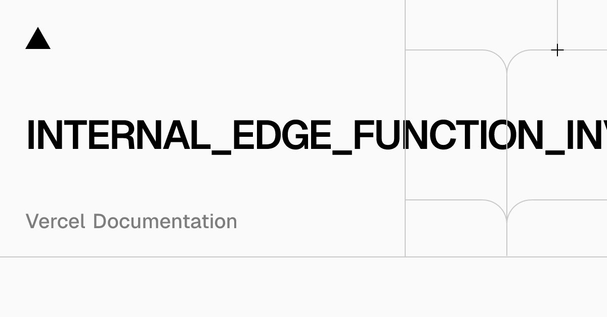 INTERNAL_EDGE_FUNCTION_INVOCATION_FAILED