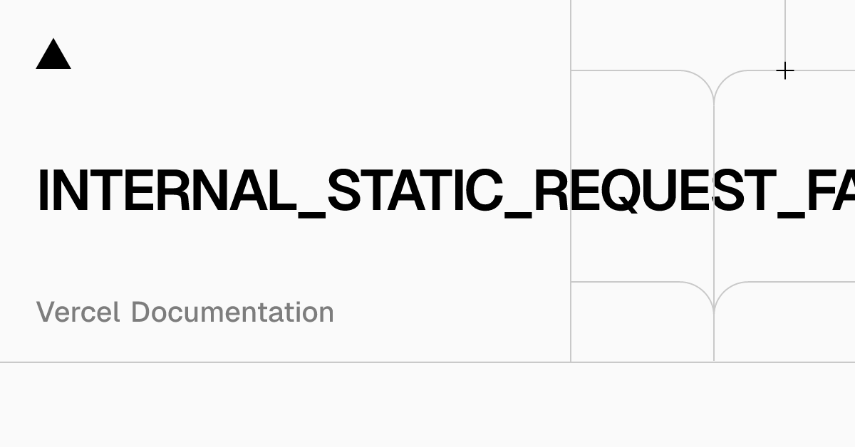 INTERNAL_STATIC_REQUEST_FAILED