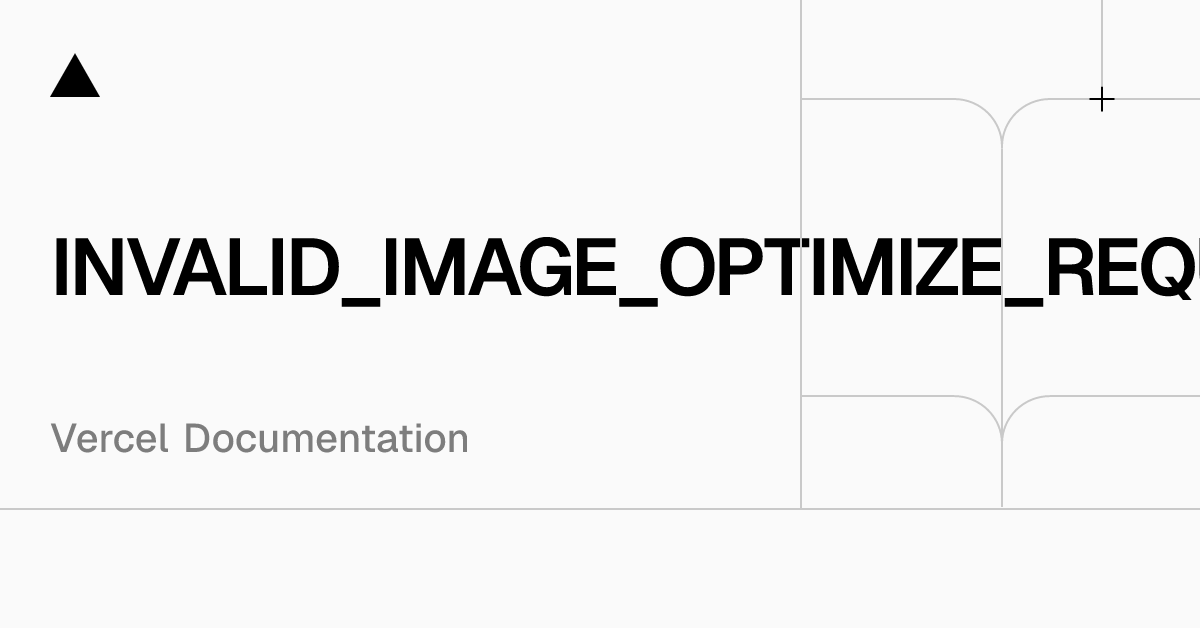 INVALID_IMAGE_OPTIMIZE_REQUEST
