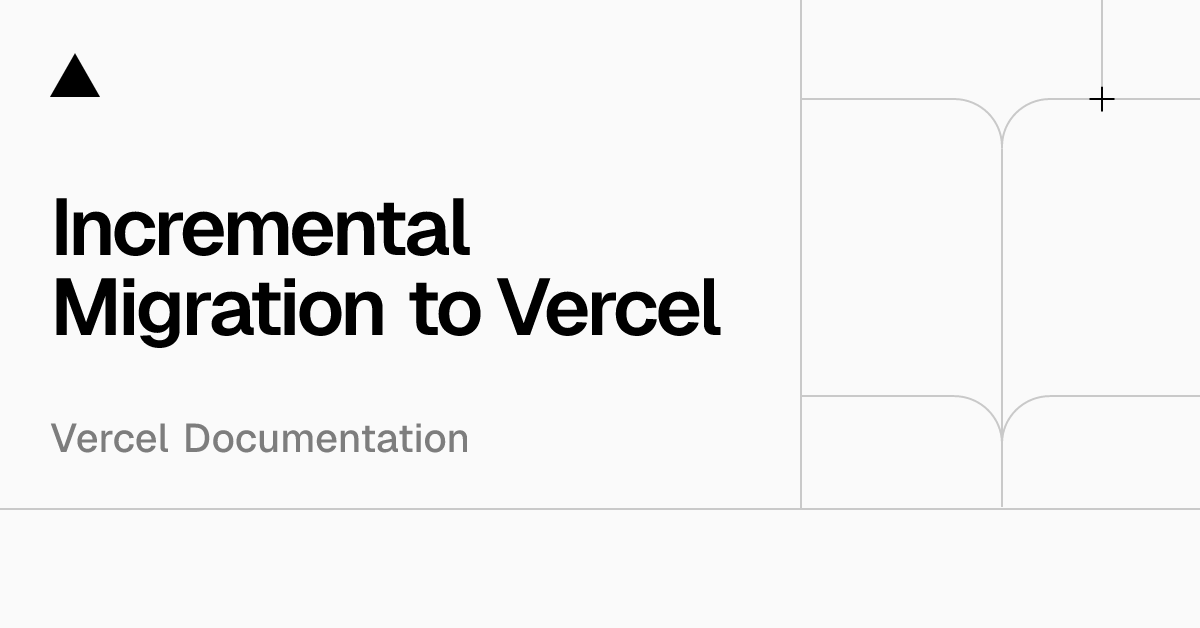 Incremental Migration to Vercel