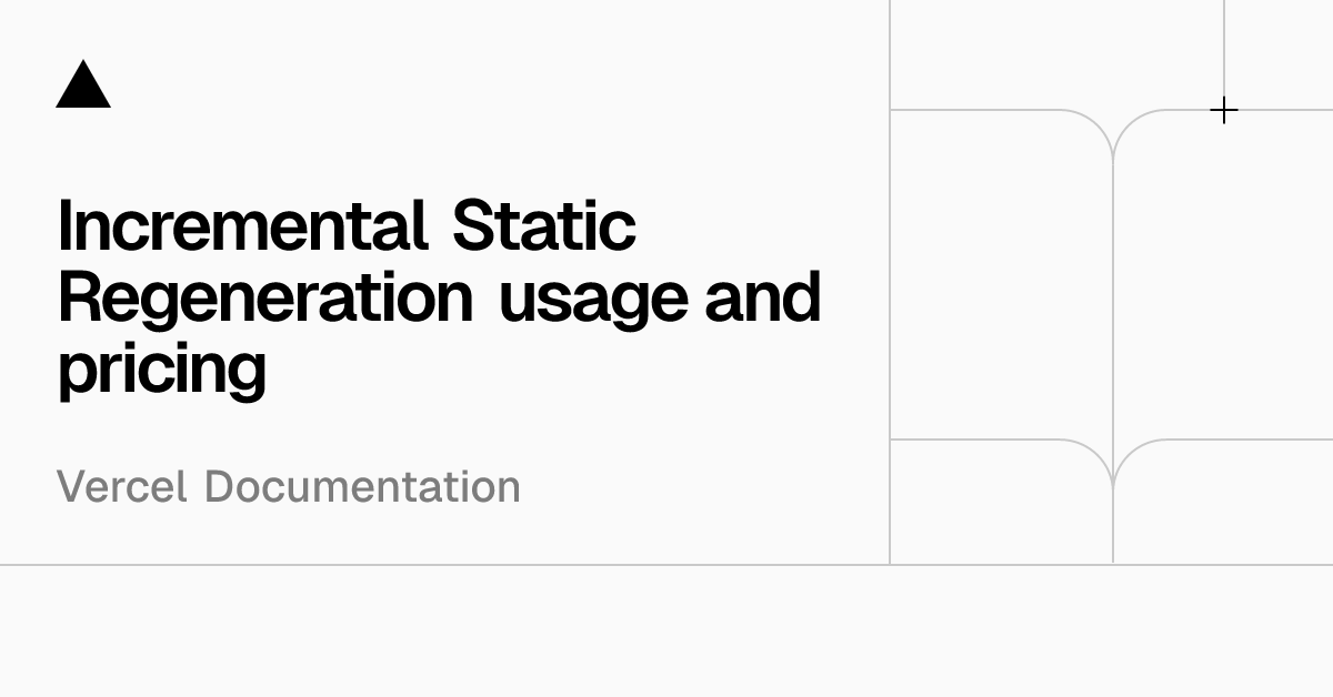 Incremental Static Regeneration usage and pricing