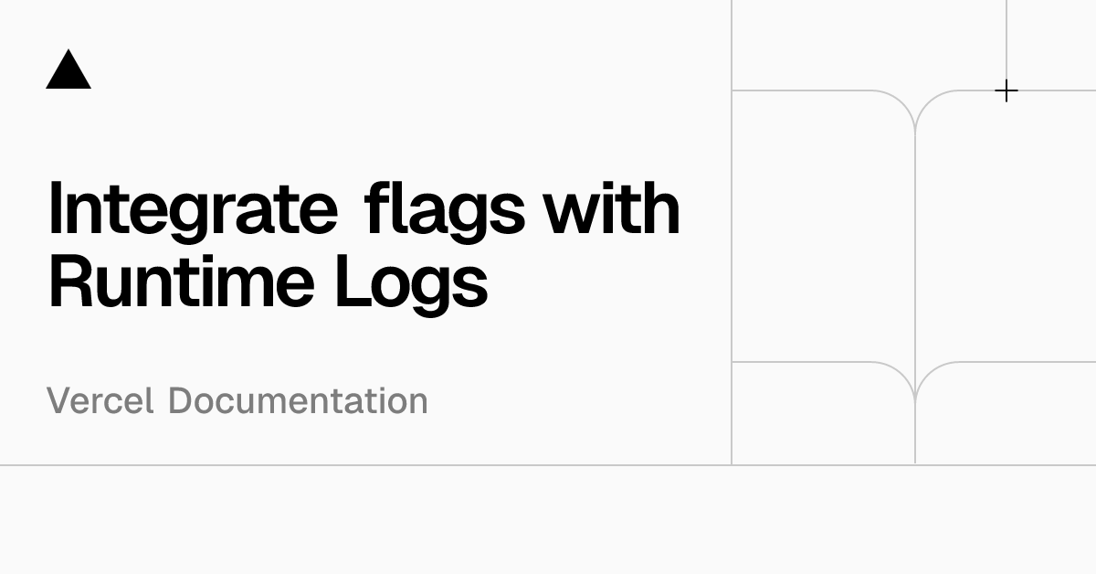 Integrate flags with Runtime Logs