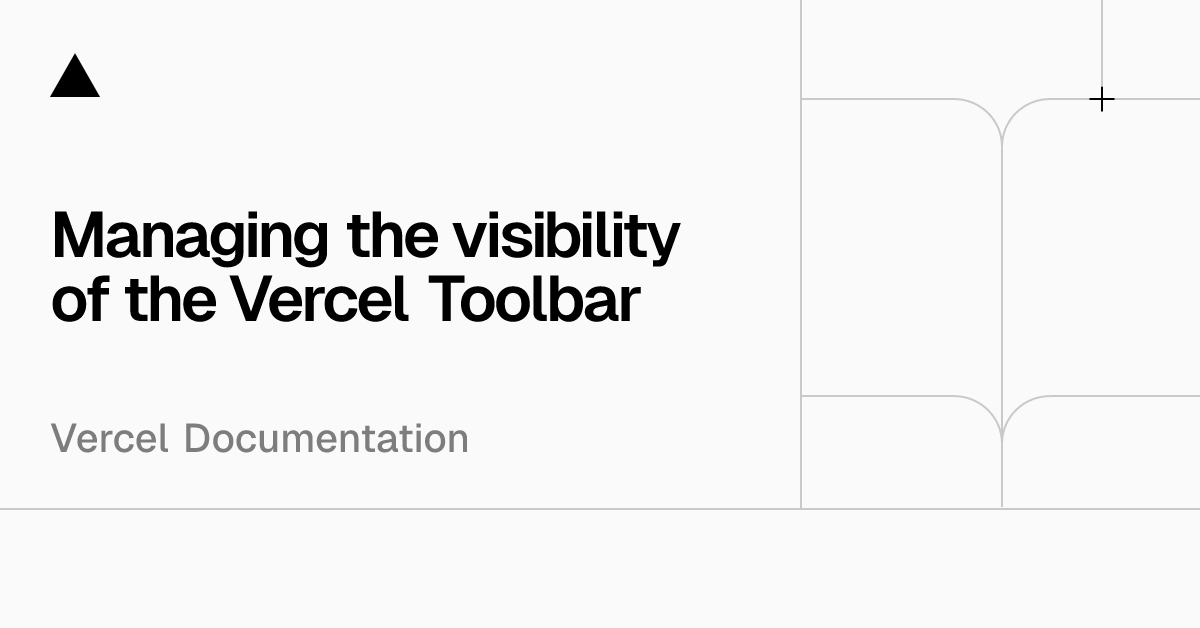 Managing the visibility of the Vercel Toolbar