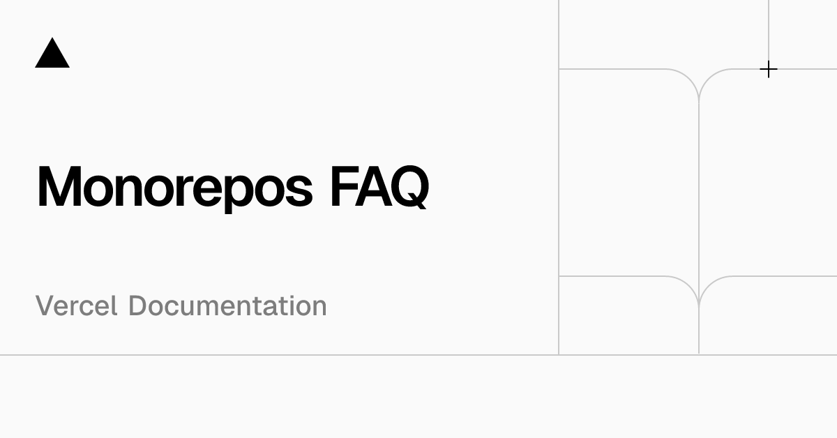 Monorepos FAQ