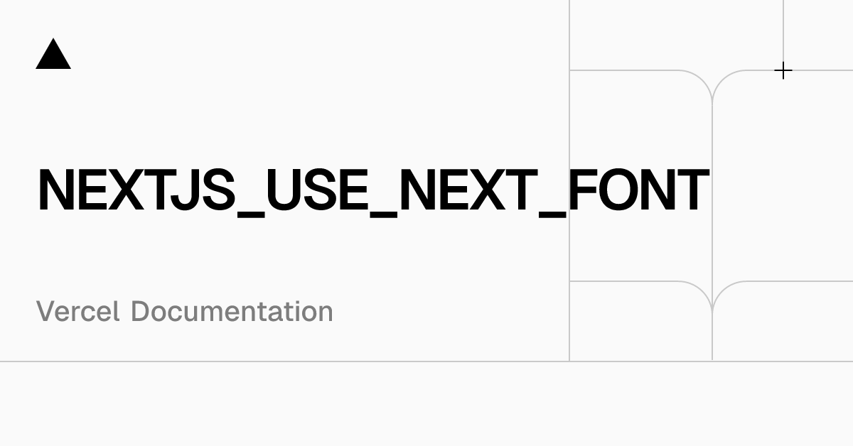 NEXTJS_USE_NEXT_FONT
