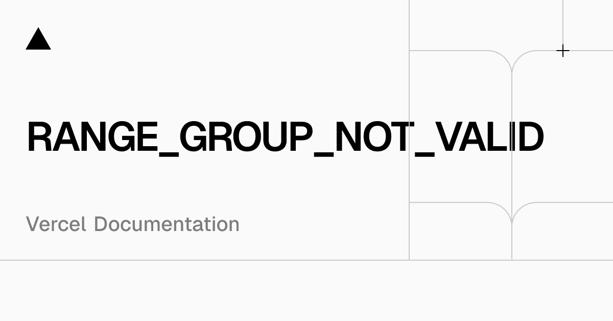 RANGE_GROUP_NOT_VALID