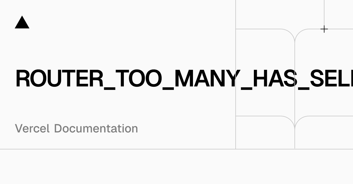ROUTER_TOO_MANY_HAS_SELECTIONS