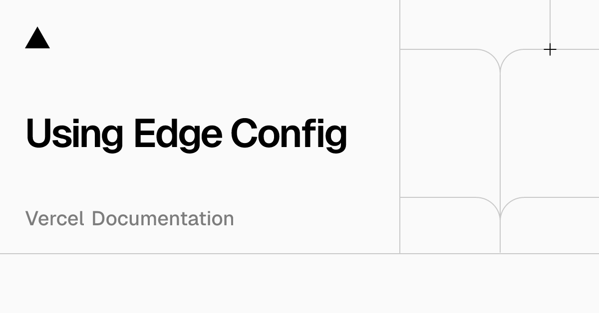 Using Edge Config