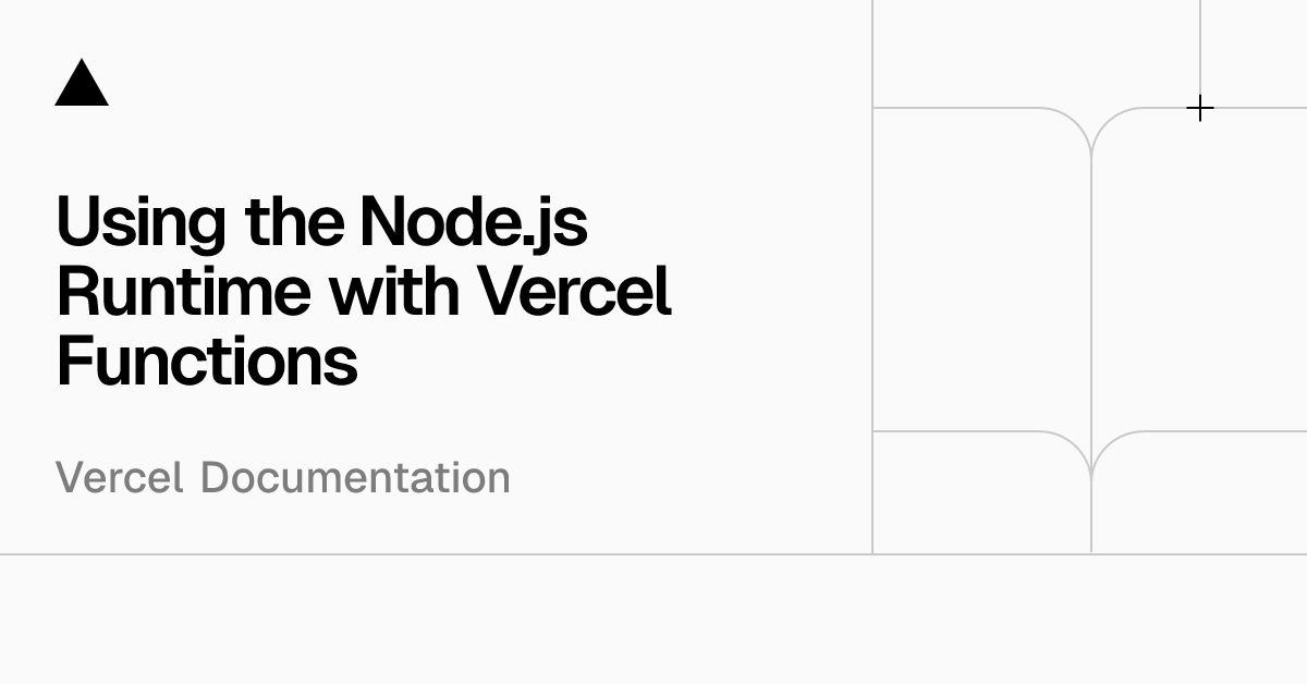 Using the Node.js Runtime with Vercel Functions