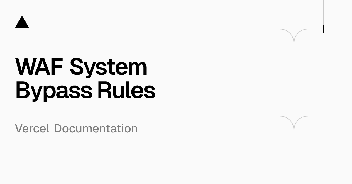 WAF System Bypass Rules