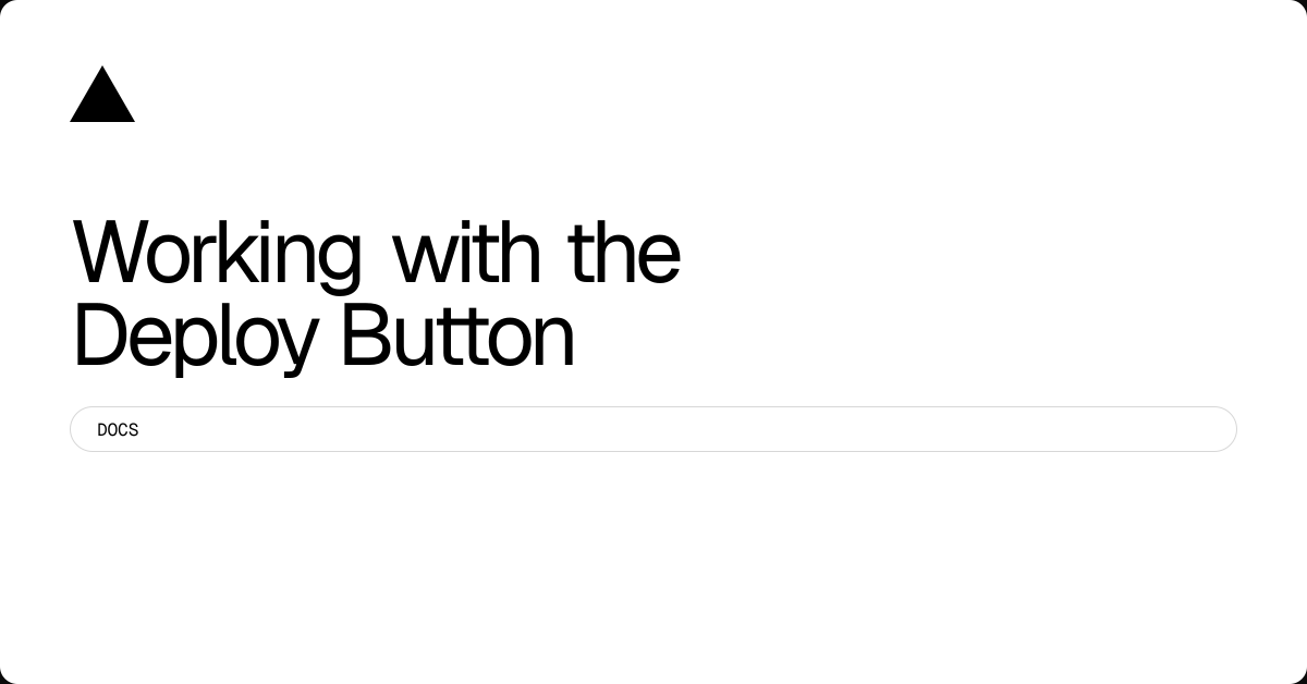Working with the Deploy Button