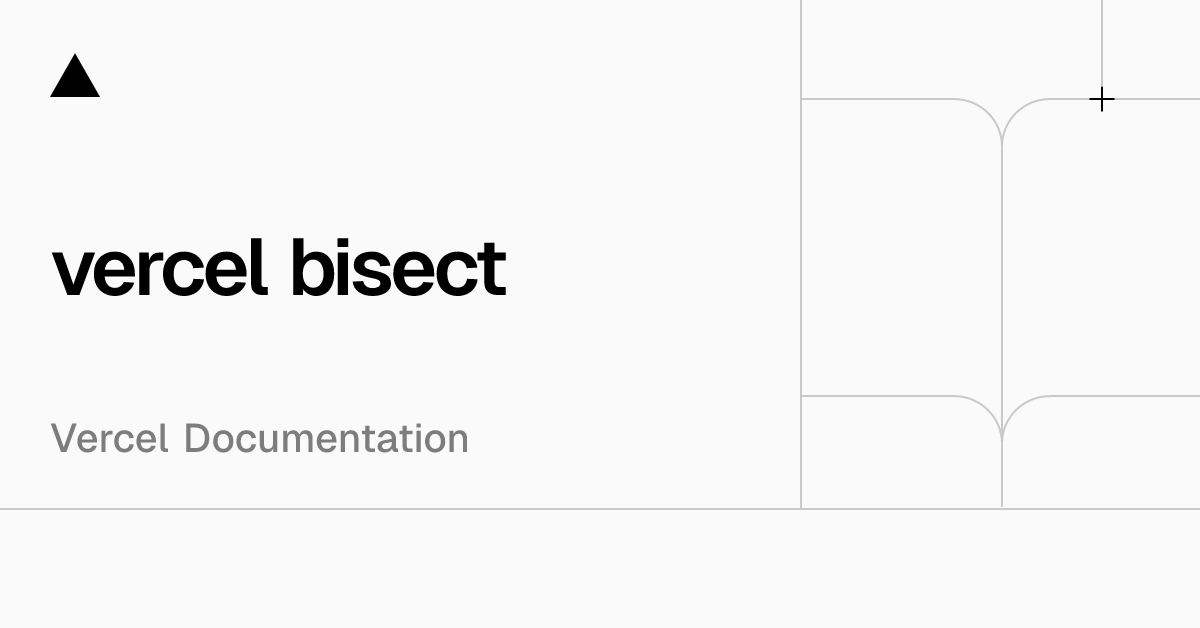 vercel bisect