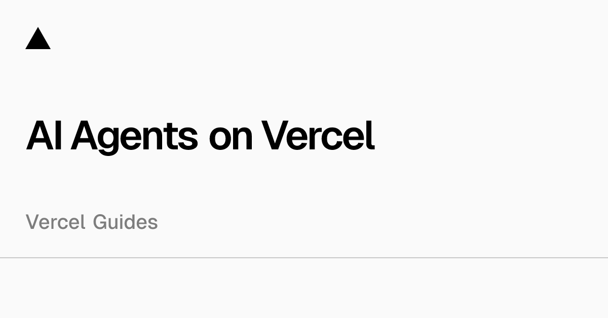 AI Agents on Vercel