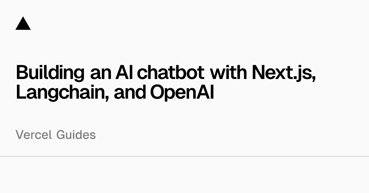 Building an AI chatbot with Next.js, Langchain, and OpenAI