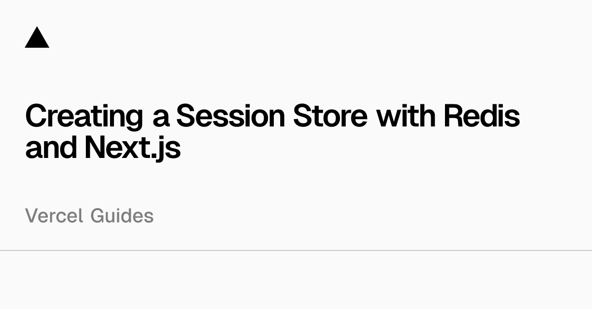 Creating a Session Store with Redis and Next.js