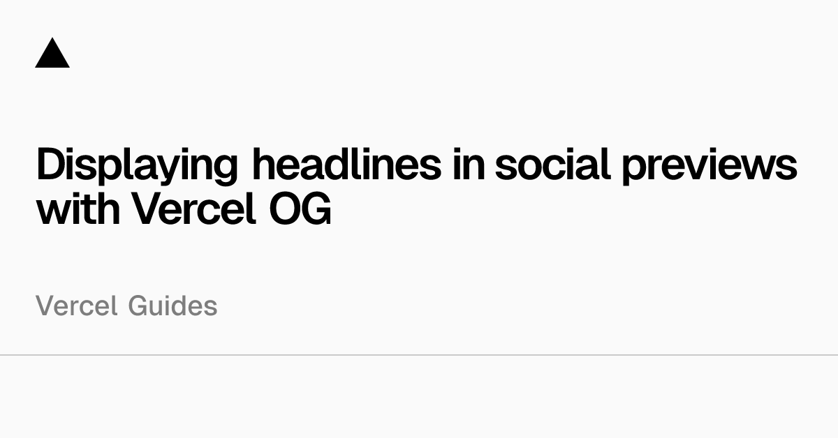 Displaying headlines in social previews with Vercel OG