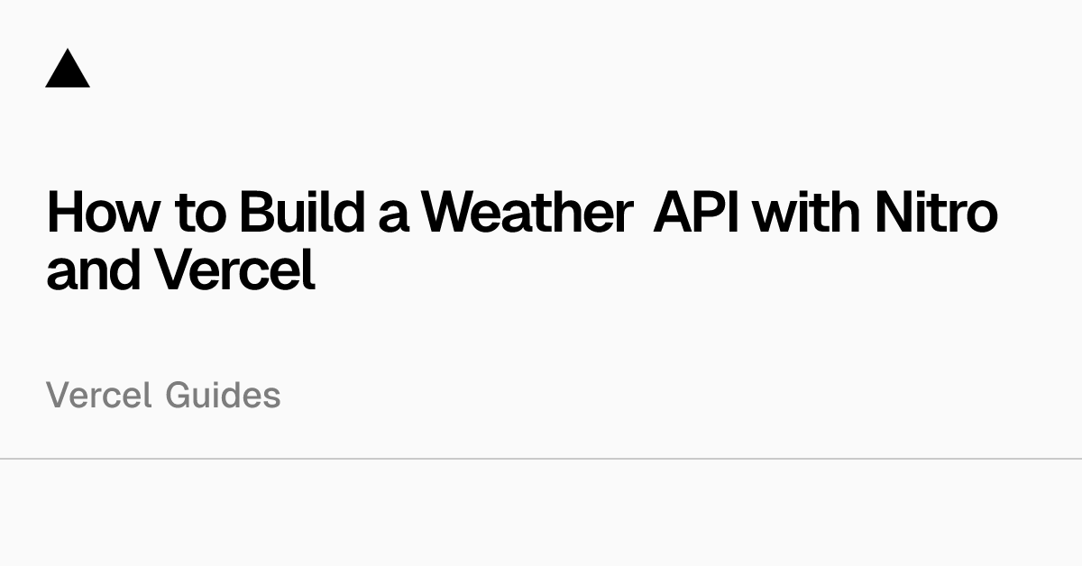 How to Build a Weather API with Nitro and Vercel