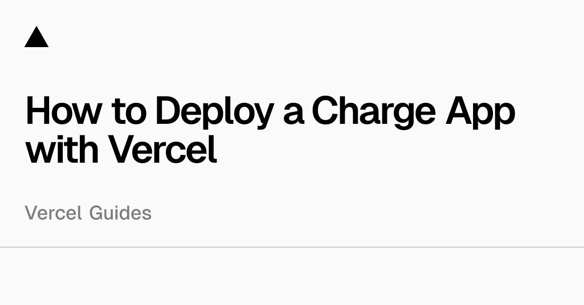 How to Deploy a Charge App with Vercel