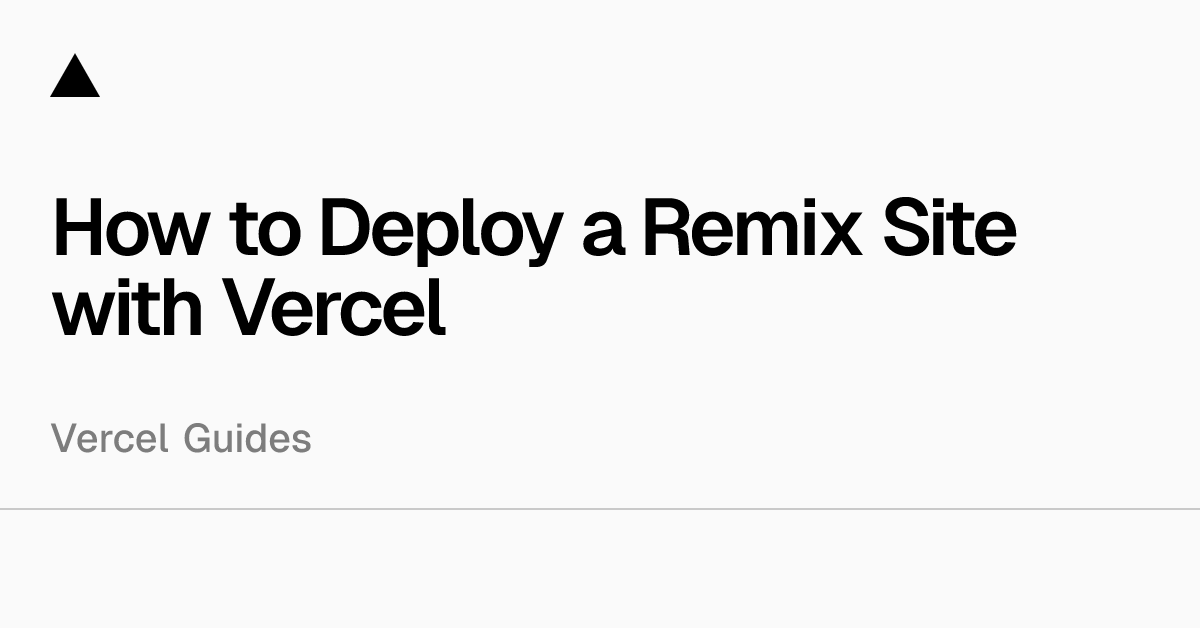 How to Deploy a Remix Site with Vercel