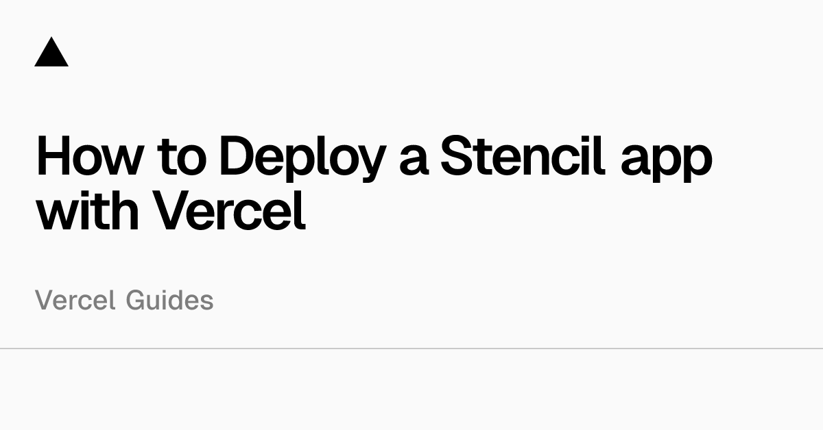 How to Deploy a Stencil app with Vercel