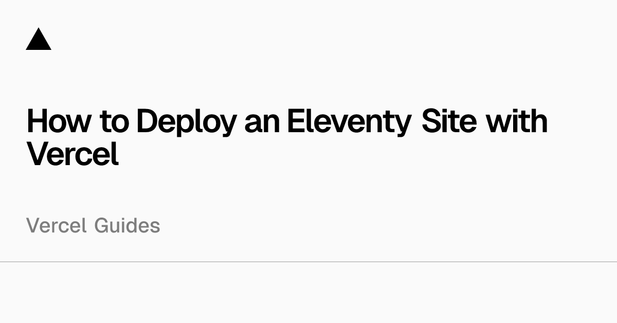 How to Deploy an Eleventy Site with Vercel