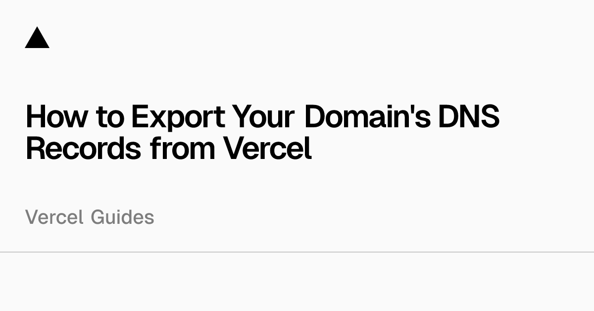 How To Export Your Domains Dns Records From Vercel