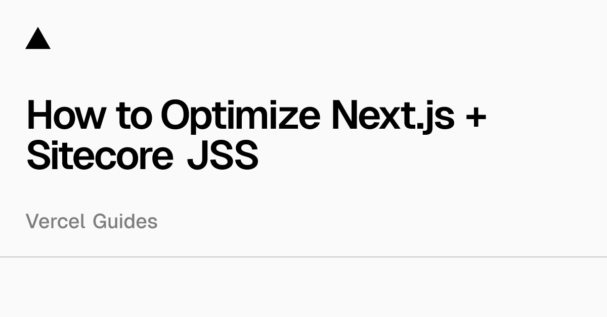 How to Optimize Next.js + Sitecore JSS