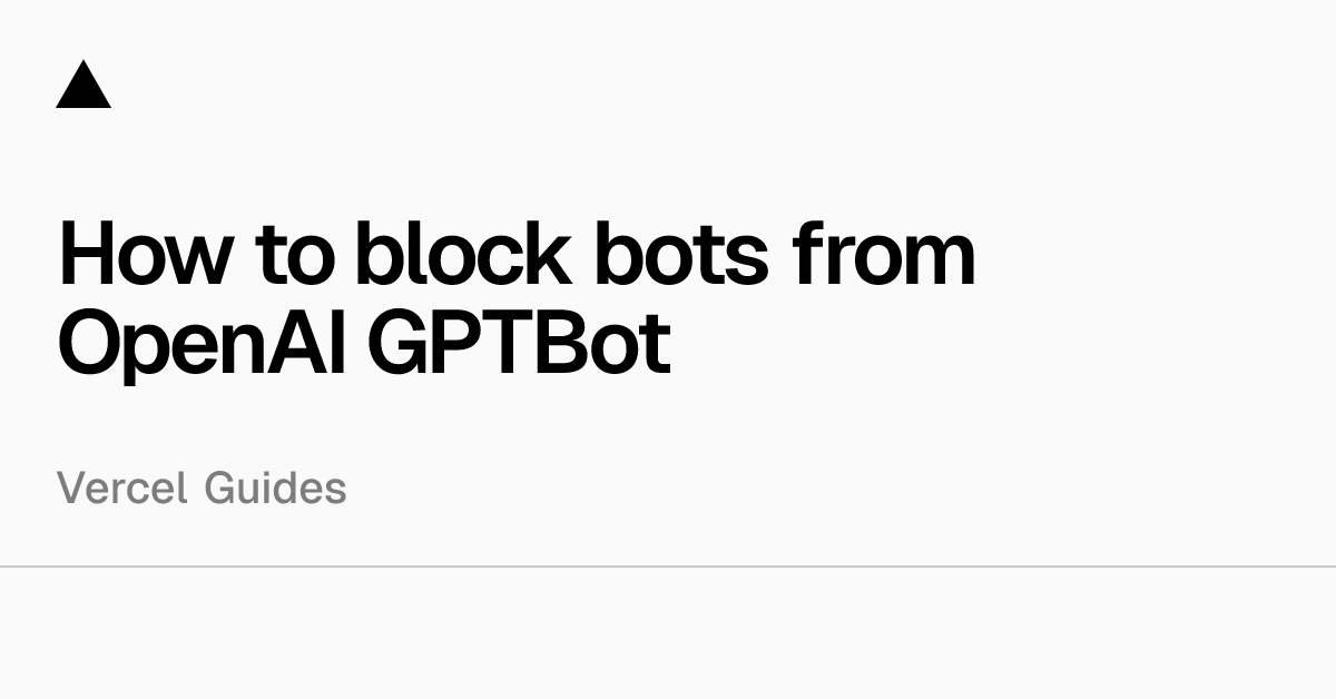 How to block bots from OpenAI GPTBot