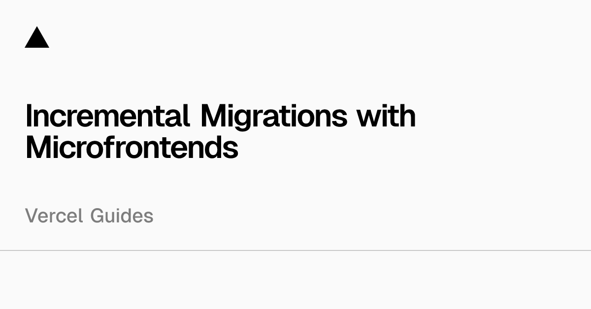 Incremental Migrations with Microfrontends