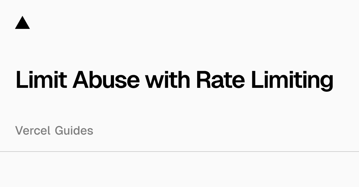 Limit Abuse with Rate Limiting