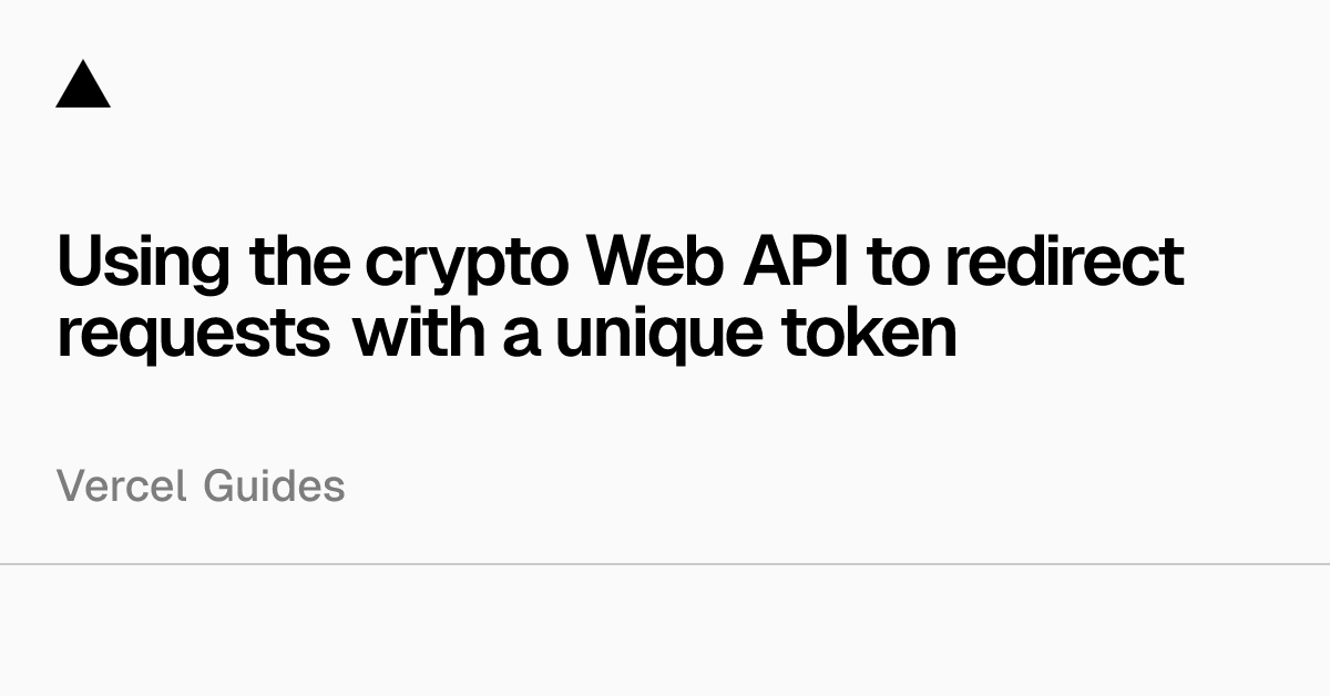Using the crypto Web API to redirect requests with a unique token