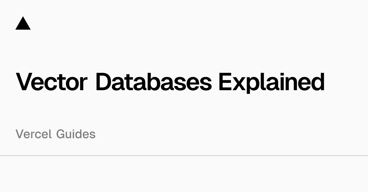 Vector Databases Explained