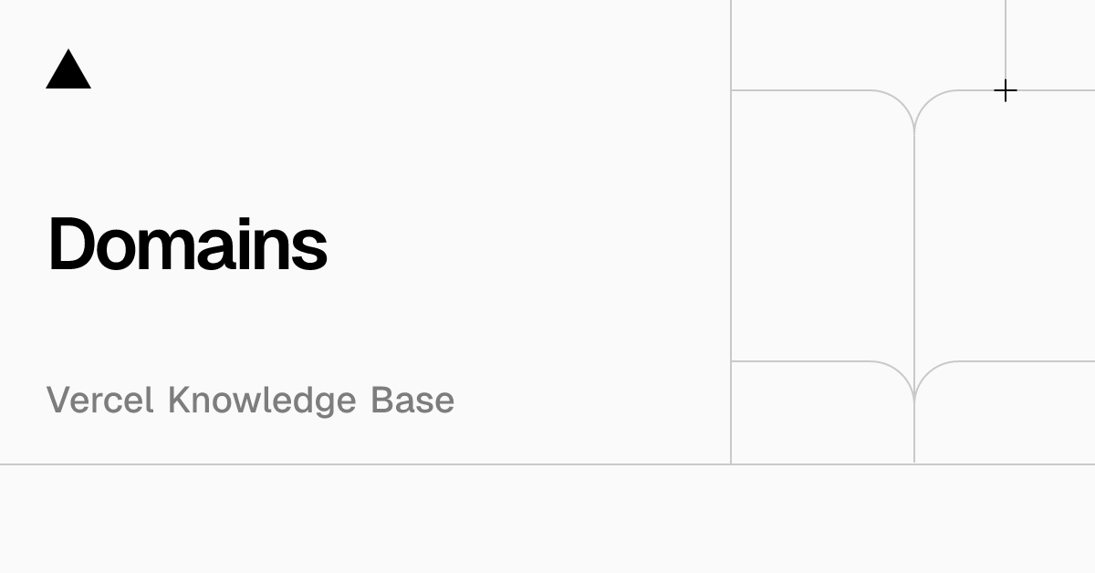 Domains | Vercel Knowledge Base