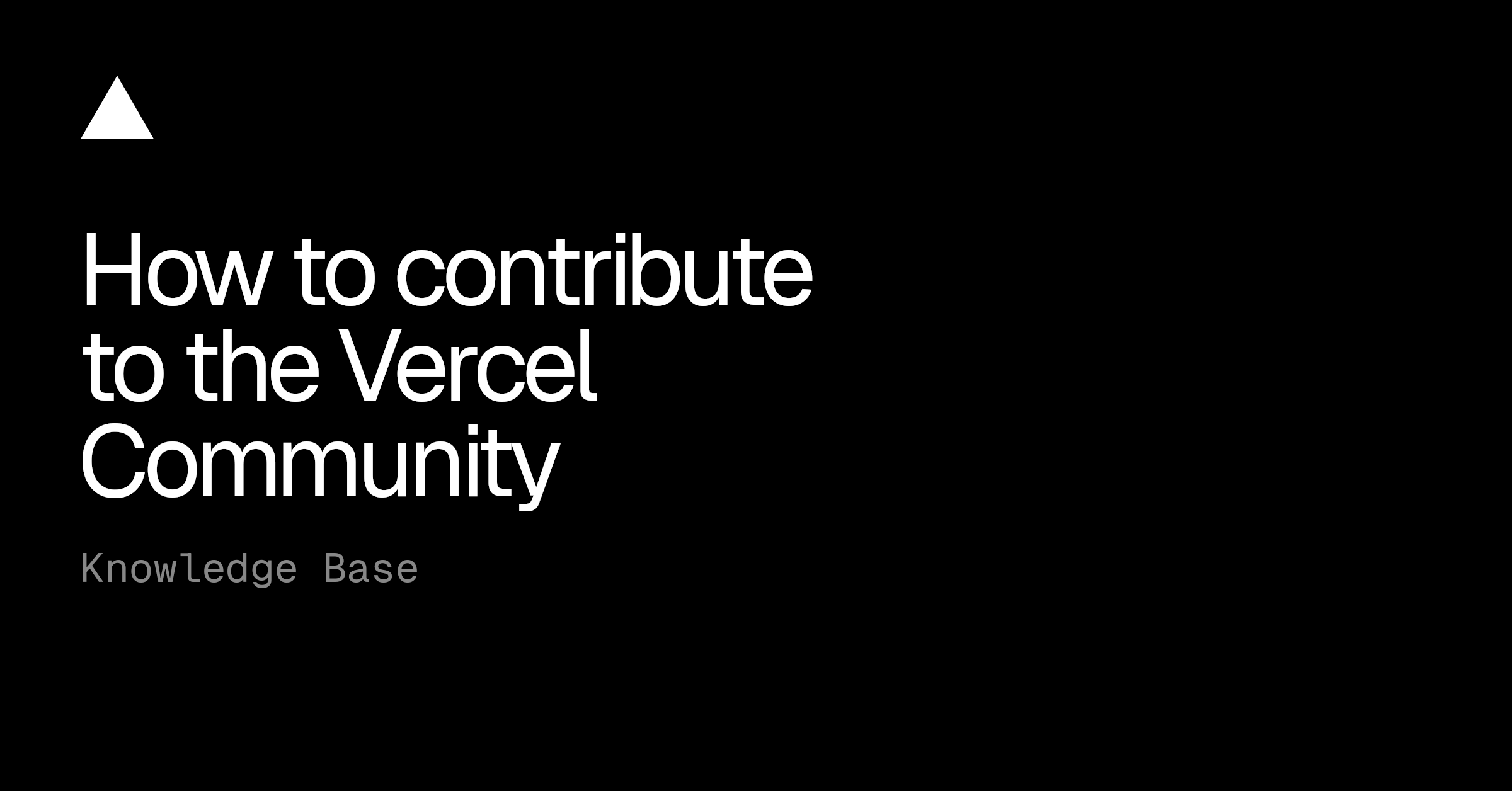 How to contribute to the Vercel Community | Vercel Knowledge Base
