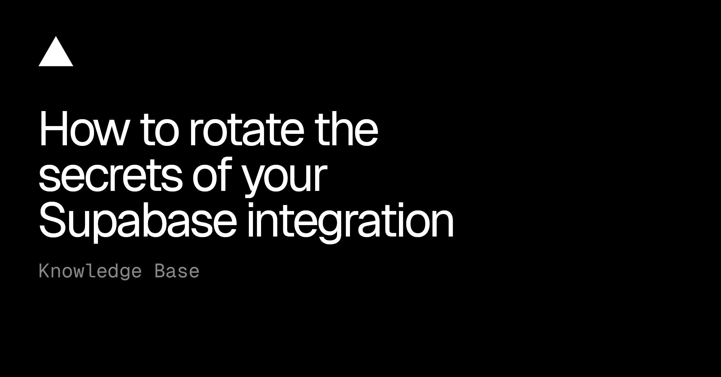 How to rotate the secrets of your Supabase integration | Vercel Knowledge Base