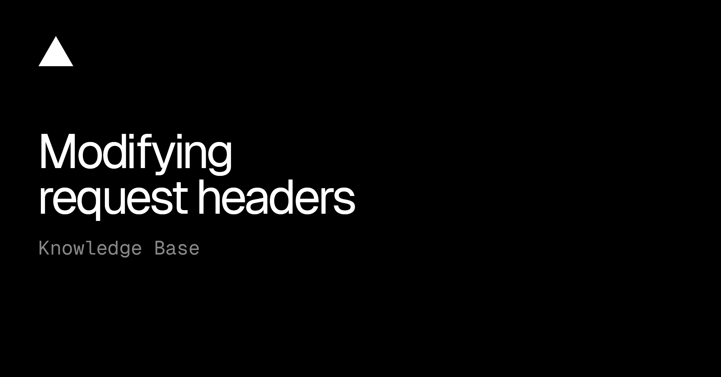 Modifying request headers | Vercel Knowledge Base