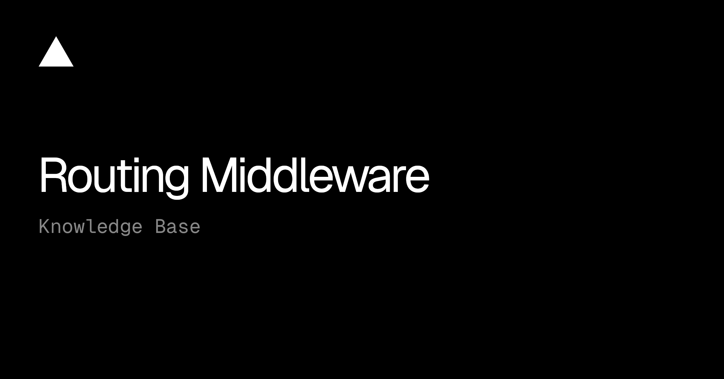 Routing Middleware | Vercel Knowledge Base