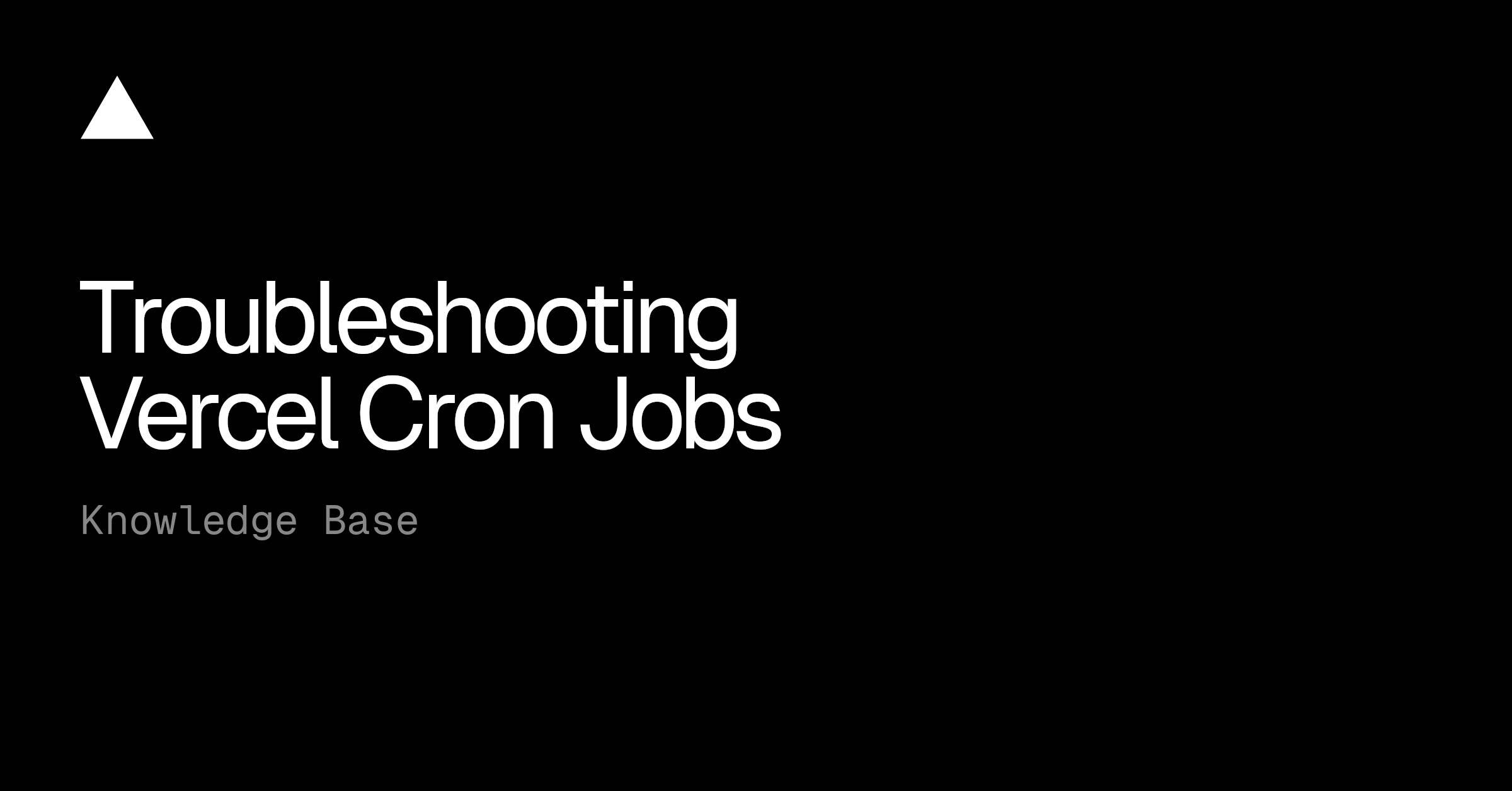 Troubleshooting Vercel Cron Jobs | Vercel Knowledge Base