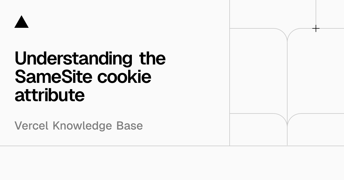 Understanding the SameSite cookie attribute | Knowledge Base