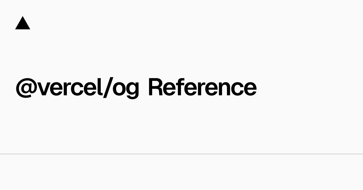 @vercel/og Reference